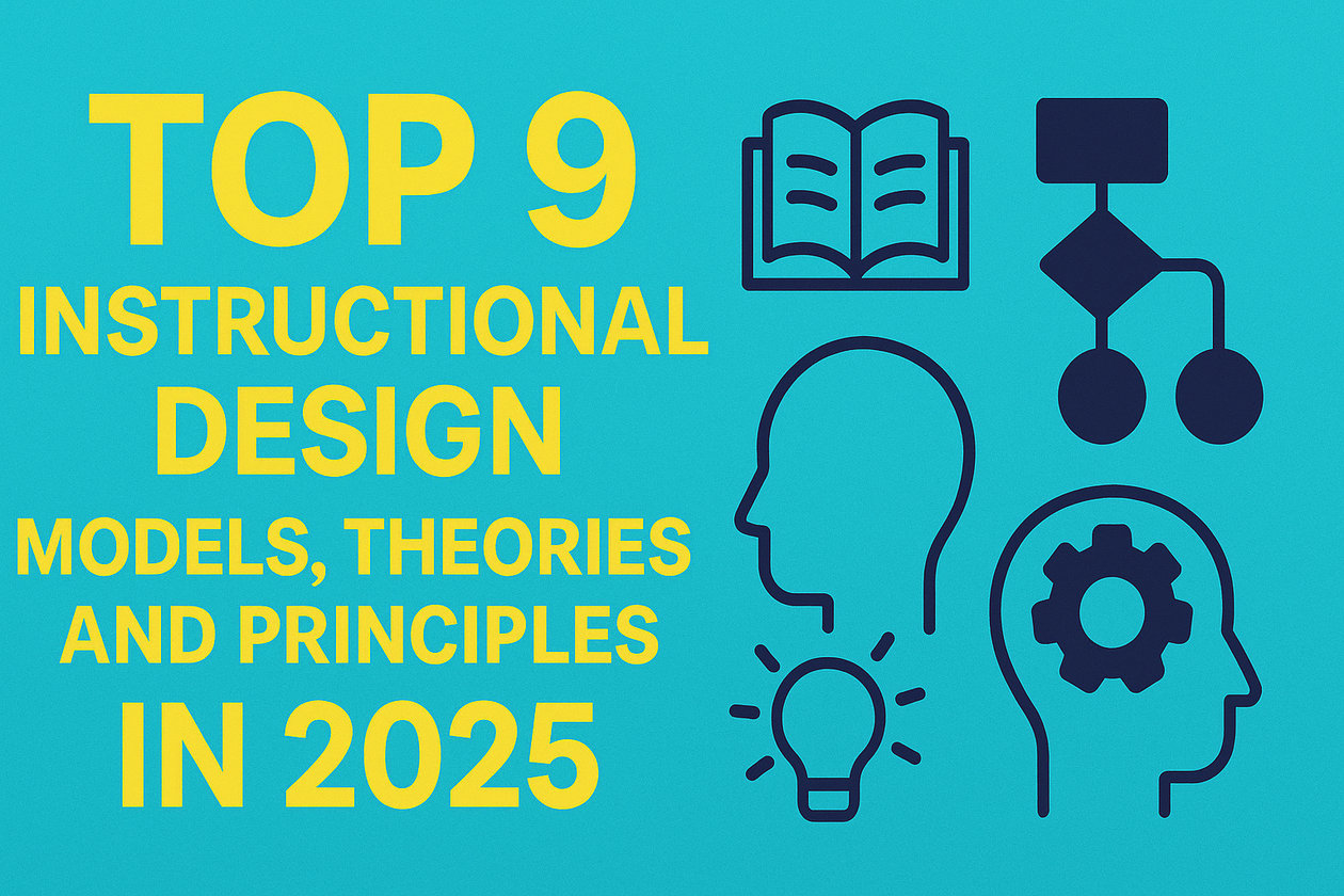 Top 9 Instructional Design Models, Theories, and Principles in 2025